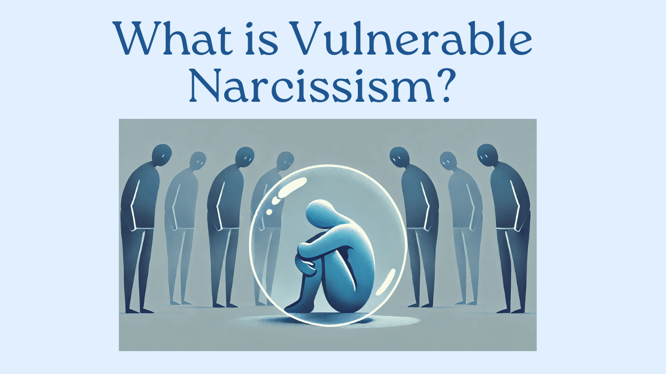 What is Vulnerable Narcissism?